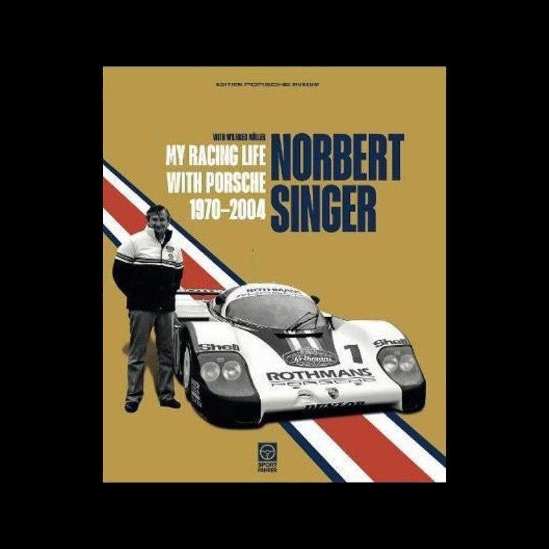 Book Norbert Singer - My Racing Life with Porsche 1970-2004 - Wilfried ...
