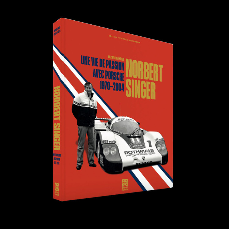 Livre Norbert Singer - Une vie de passion avec Porsche 1970-2004 ...