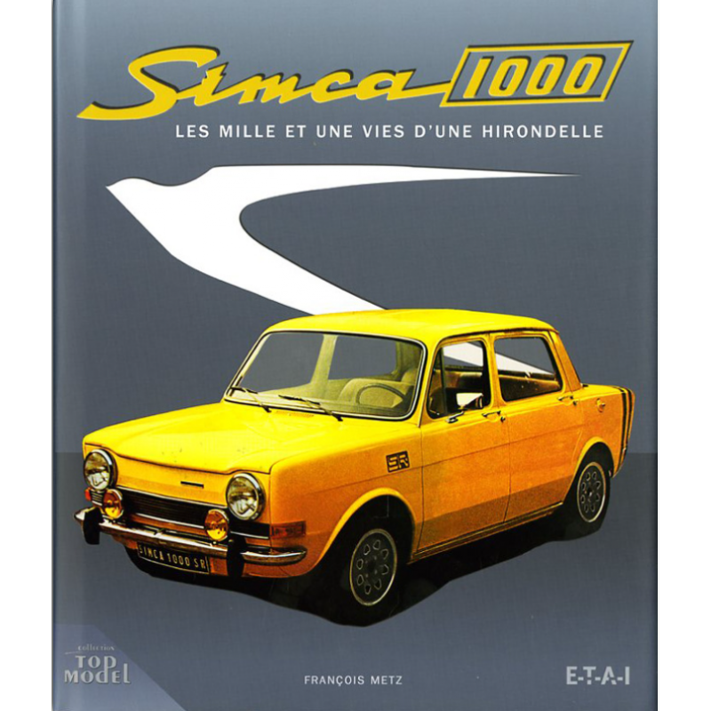 Book Simca 1000 - Les Mille et une Vie d'une Hirondelle François Metz