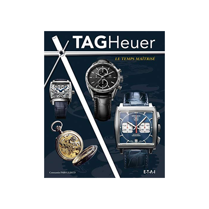 Book Tag Heuer - Le Temps Maîtrisé Constantin Parvulesco